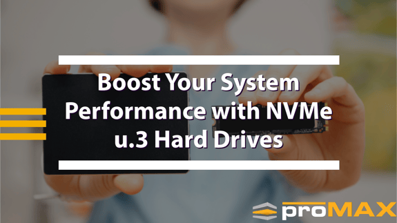 Boost Your System Performance with NVMe U.3 Drives Boost Your System Performance with NVMe U.3 Drives